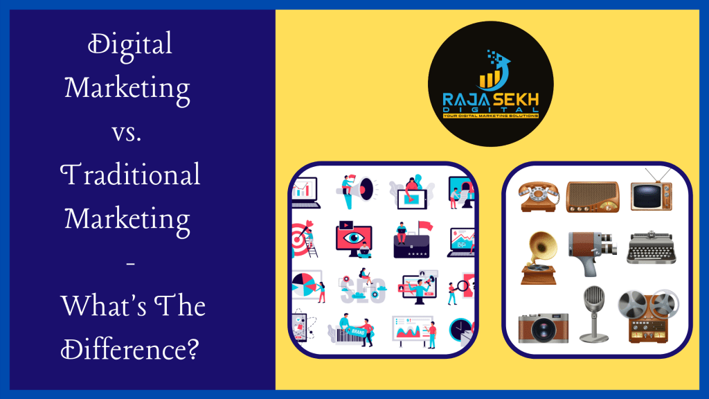 Digital Marketing Vs. Traditional Marketing – What’s The Difference? - MAXIMA GROWTH™